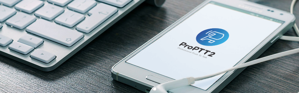 ProPTT2 - smart video IP-PTT solution